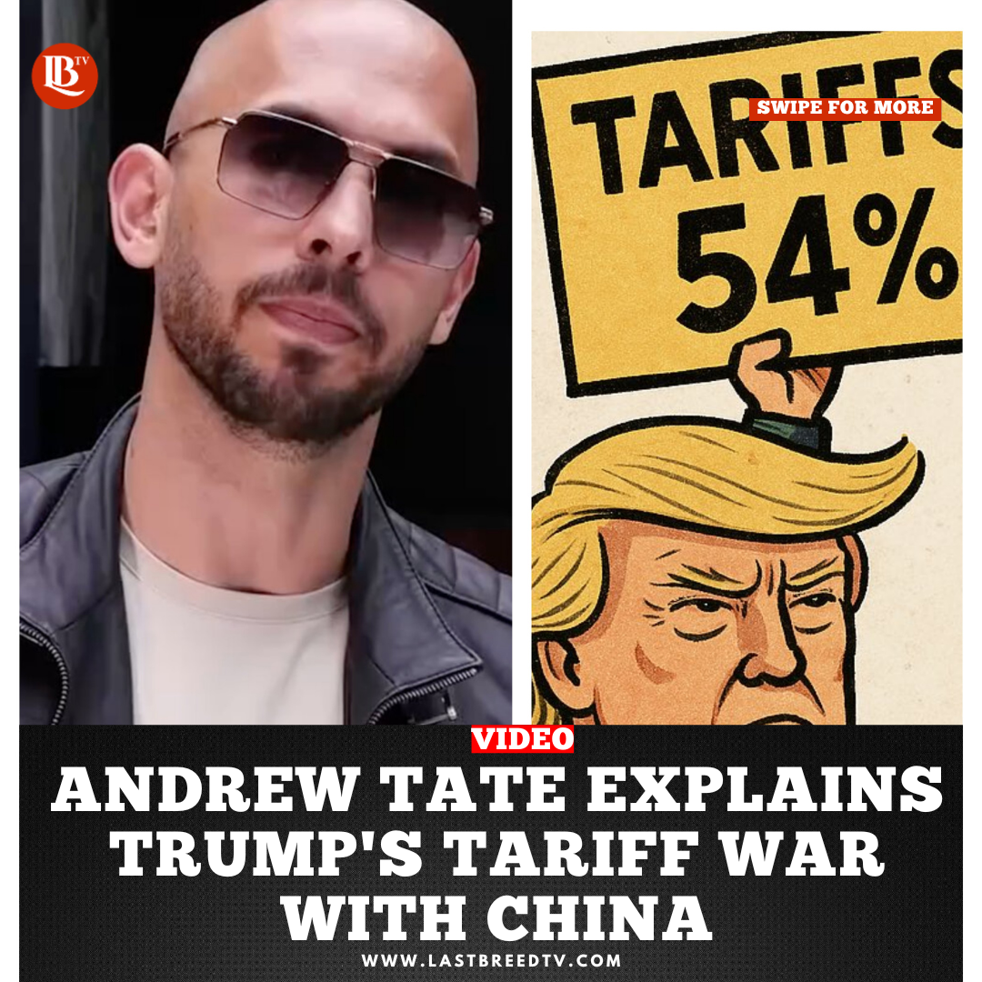 Andrew Tate Explains Trump’s Tariff War with China (Video) – Last Breed TV